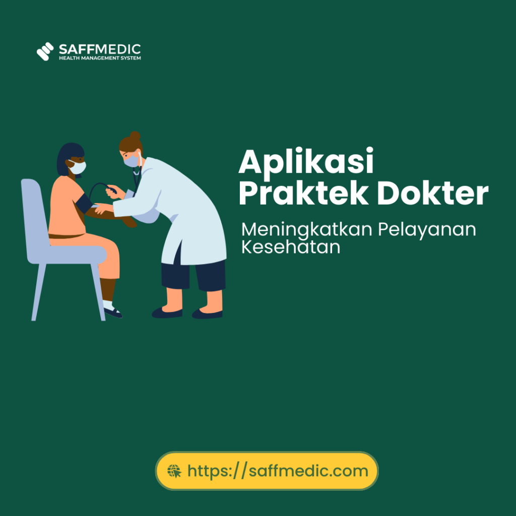 Aplikasi Praktek Dokter: Meningkatkan Pelayanan Kesehatan Aplikasi Praktek Dokter: Meningkatkan Pelayanan Kesehatan